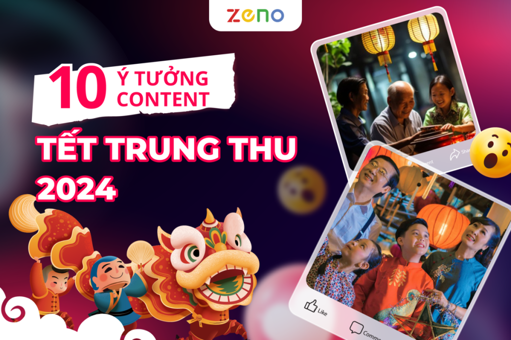 10 Ý Tưởng Content Tết Trung Thu 2024 - Zeno Digital Marketing