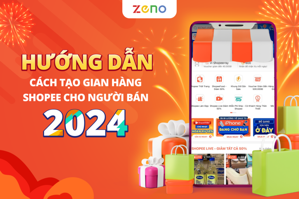 Hướng Dẫn Cách Tạo Gian Hàng Shopee Cho Người Bán 2024 - Zeno Digital Marketing